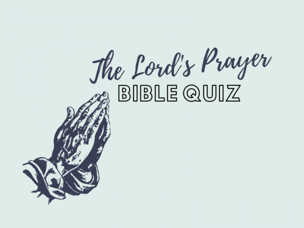 The Lord’s Prayer Bible Quiz – Bible Potato